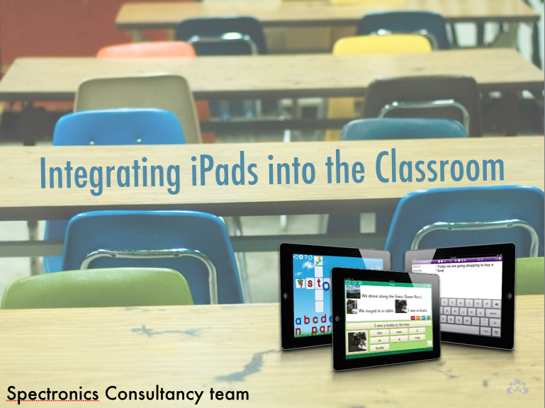 Integrating iPads Into the Classroom – The Spectronics Blog